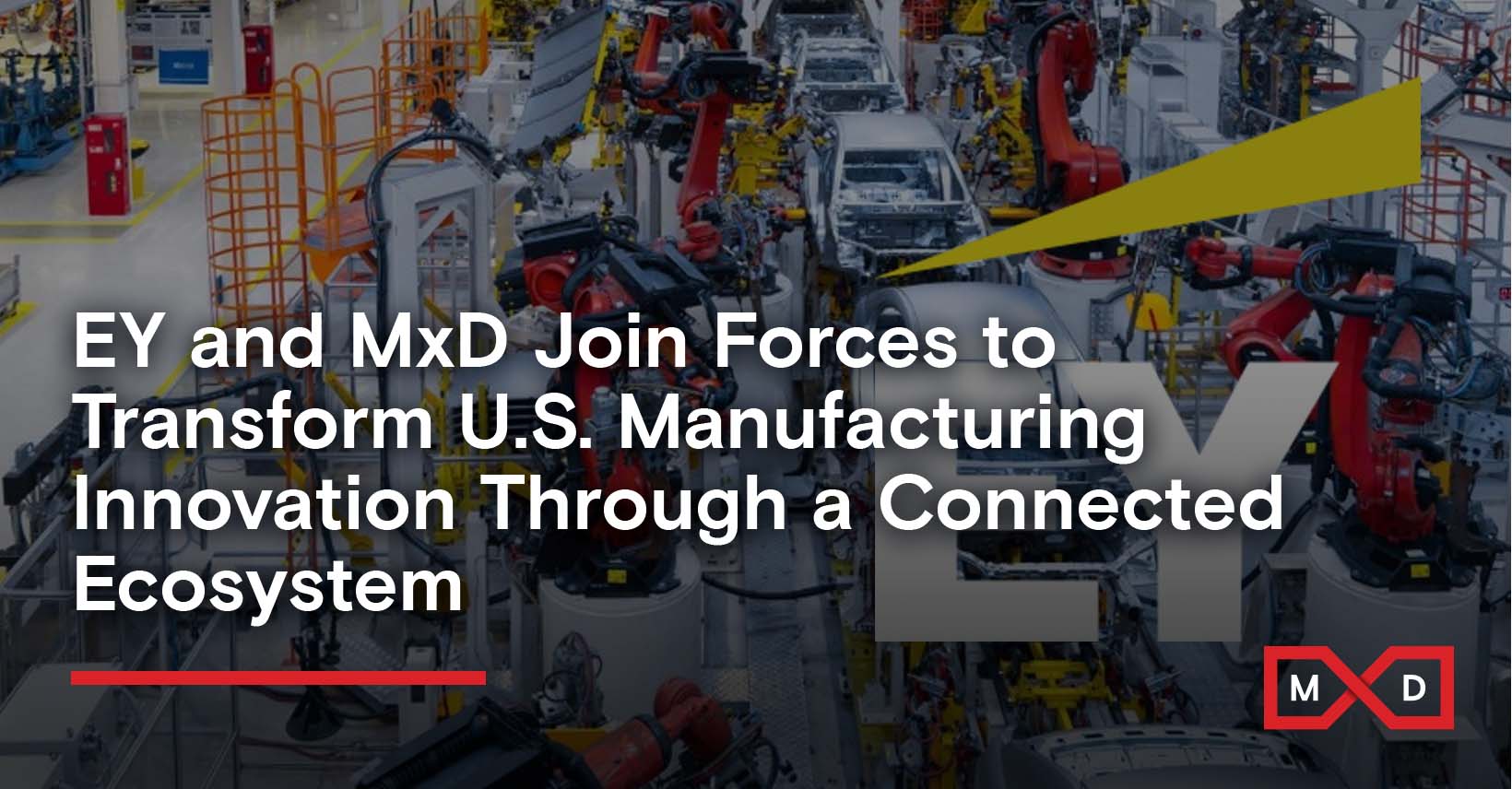 EY and MxD Join Forces to Transform U.S. Manufacturing Innovation ...