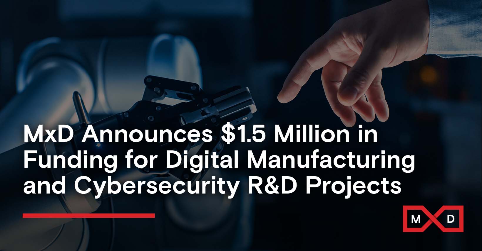 MxD Announces $1.5 Million in Funding for Digital Manufacturing and ...
