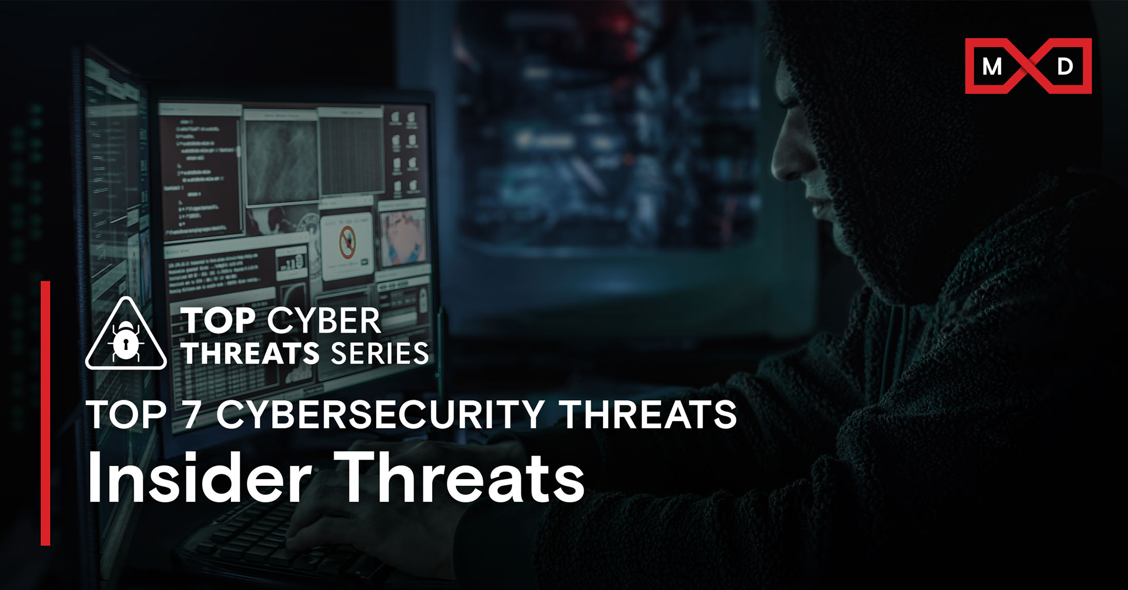 Top 7 Cybersecurity Threats: #2 Insider Threats | MxD