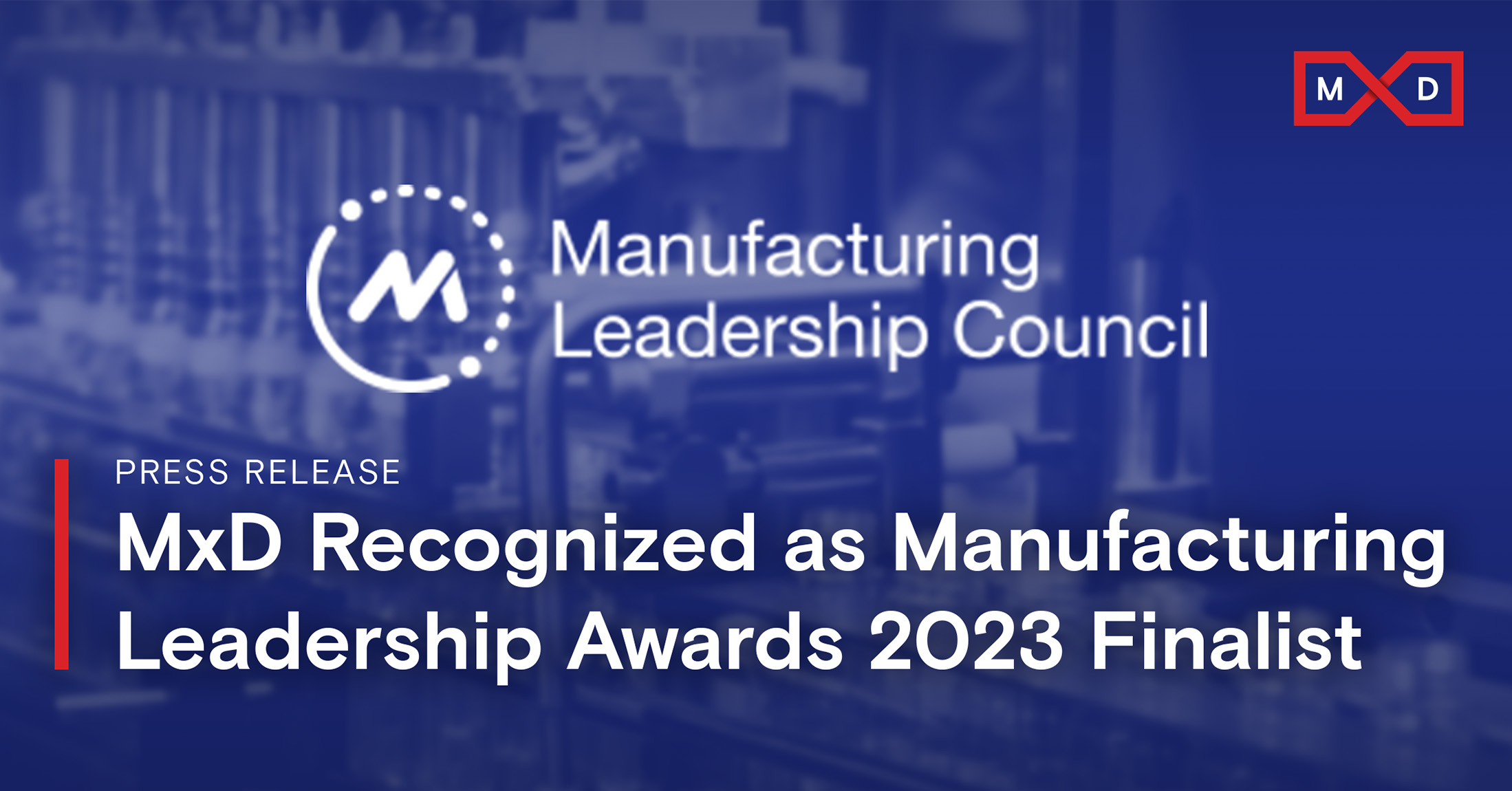 MxD Recognized as Manufacturing Leadership Awards 2023 Finalist | MxD