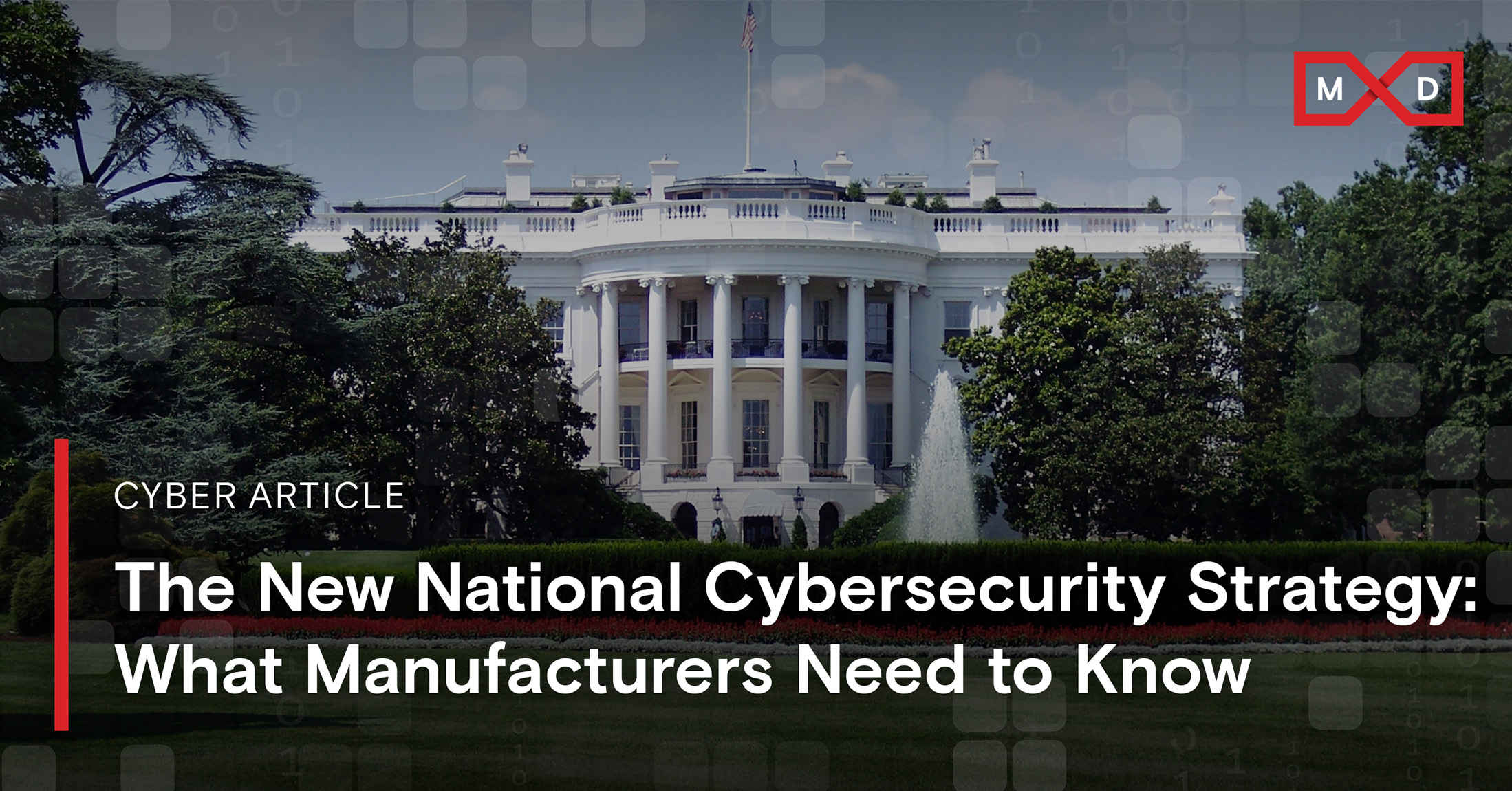 The New National Cybersecurity Strategy: What Manufacturers Need to Know | MxD
