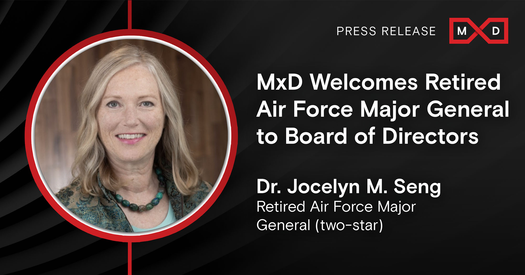 MxD Welcomes Retired Air Force Major General to Board of Directors | MxD