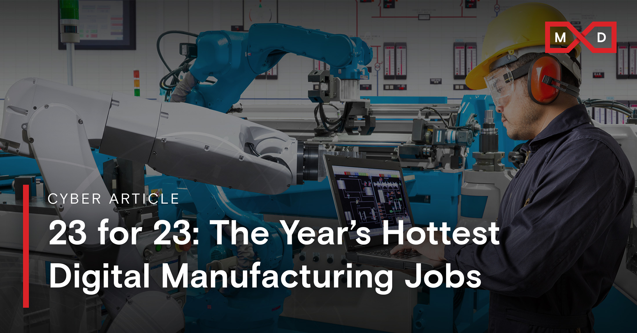 23 for 23: The Year’s Hottest Digital Manufacturing Jobs | MxD