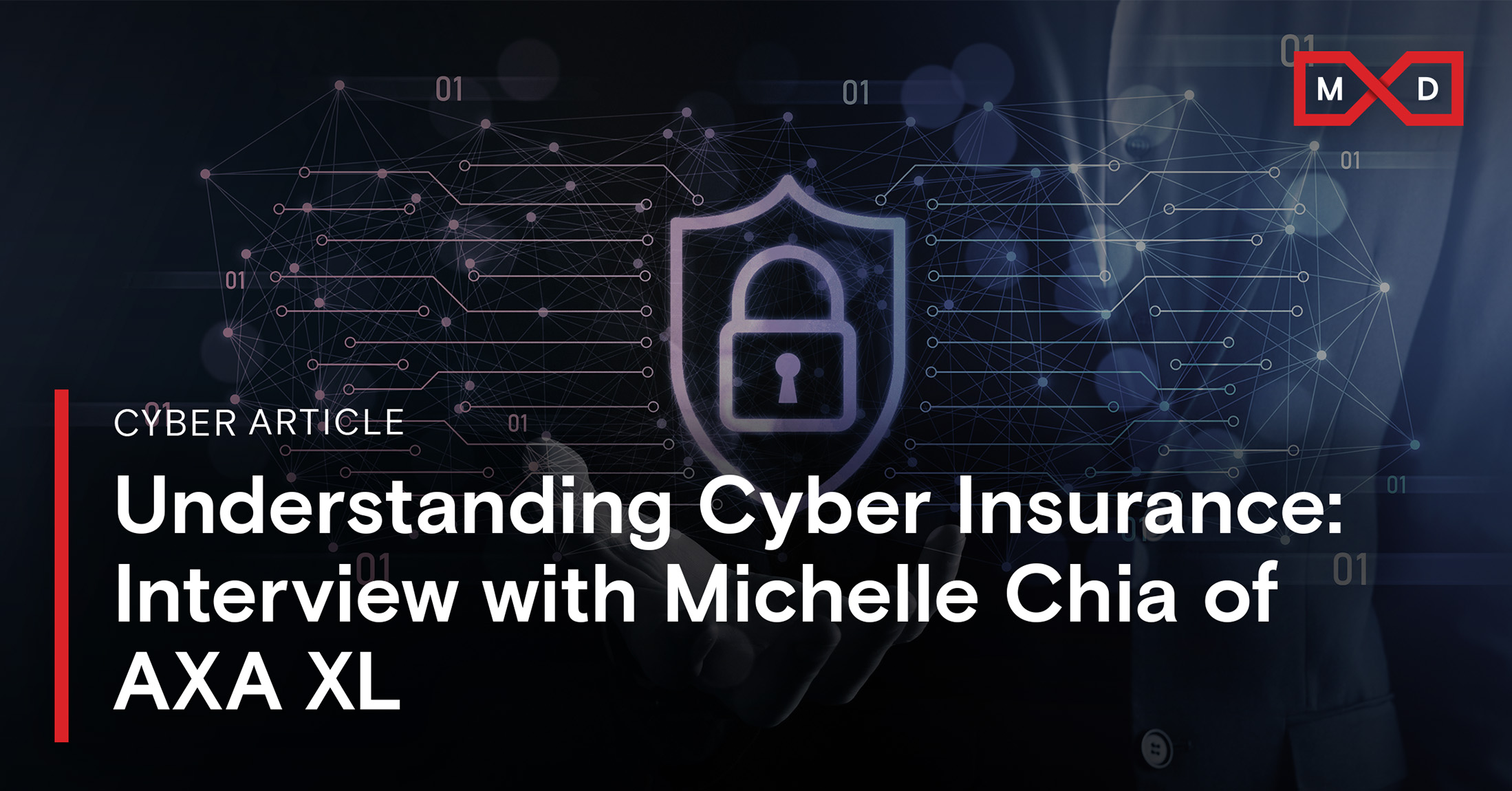 Understanding Cyber Insurance: Interview with Michelle Chia of AXA XL | MxD