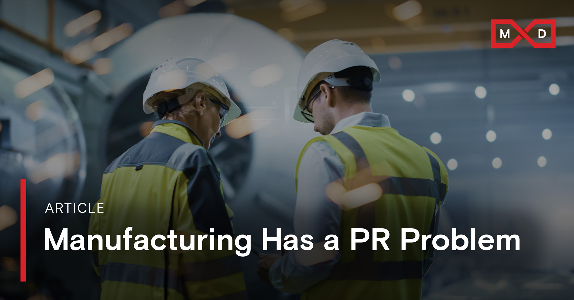 Manufacturing Has a PR Problem | MxD
