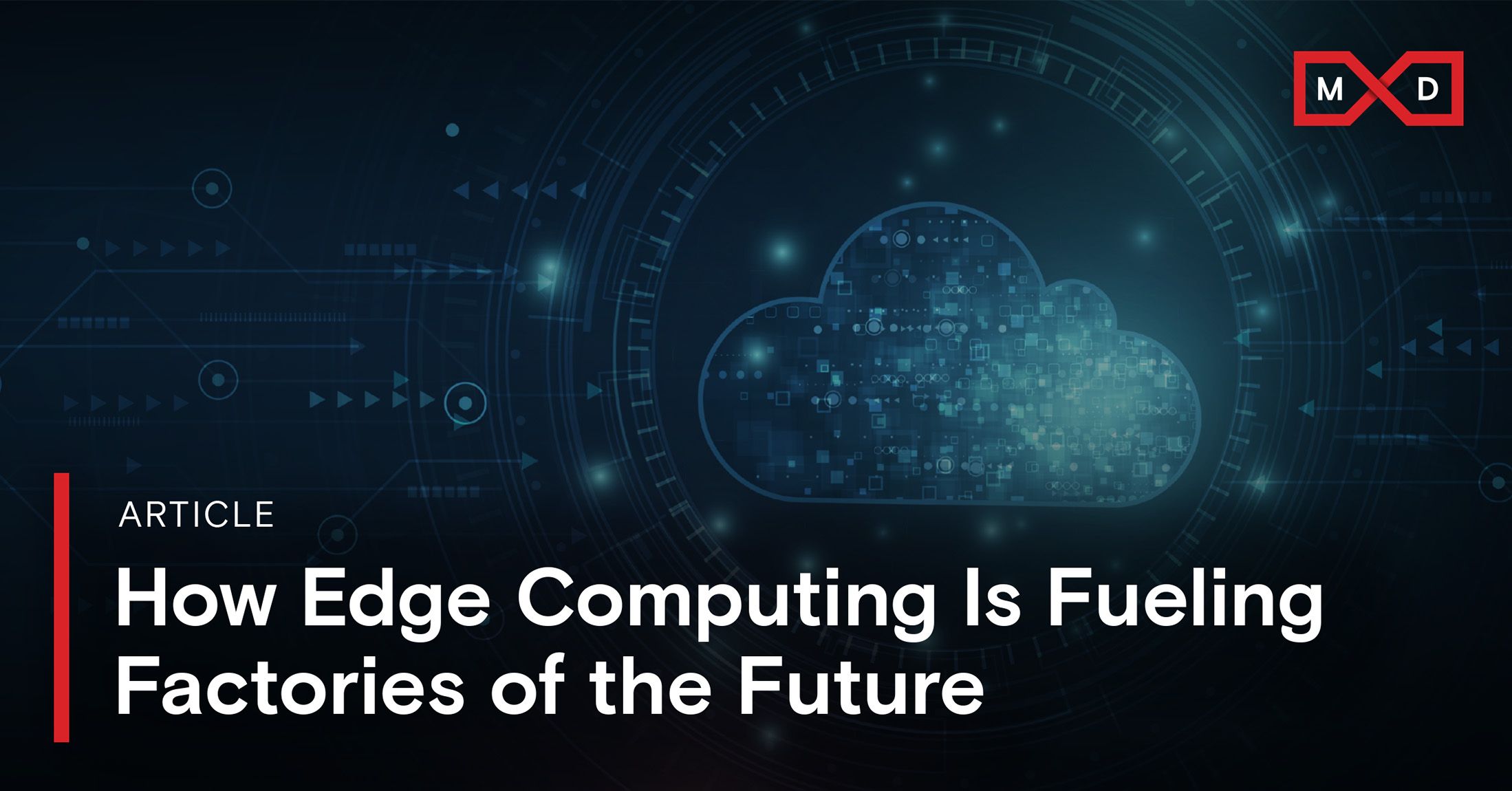 How Edge Computing Is Fueling Factories of the Future | MxD